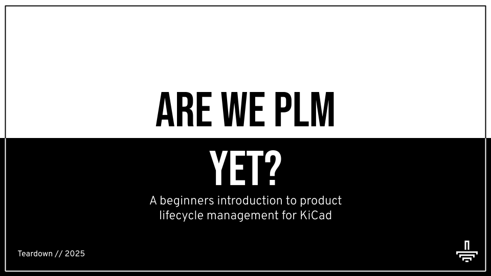 Teardown 2025 Talk: Are we PLM yet? · cgnd.dev